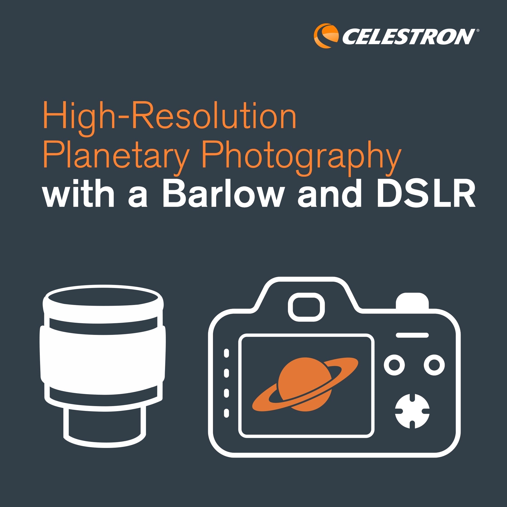 High-Resolution Planetary Photography with a Barlow and DSLR – Celestron